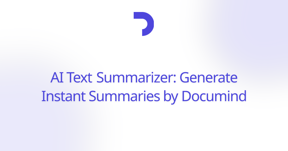 AI Text Summarizer: Generate Instant Summaries by Documind