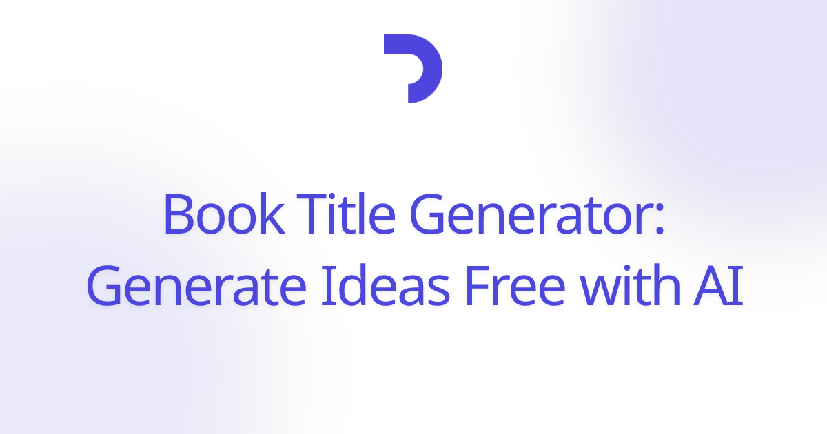 Book Title Generator: Generate Ideas Free with AI | Documind