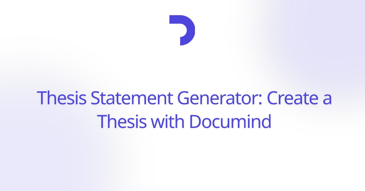 Thesis Statement Generator: Create a Thesis with Documind