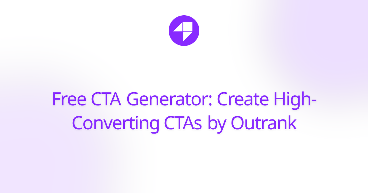 Free CTA Generator: Create High-Converting CTAs by Outrank